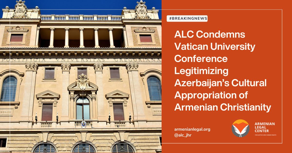 Armenian Legal Center Condemns Vatican University Conference ...